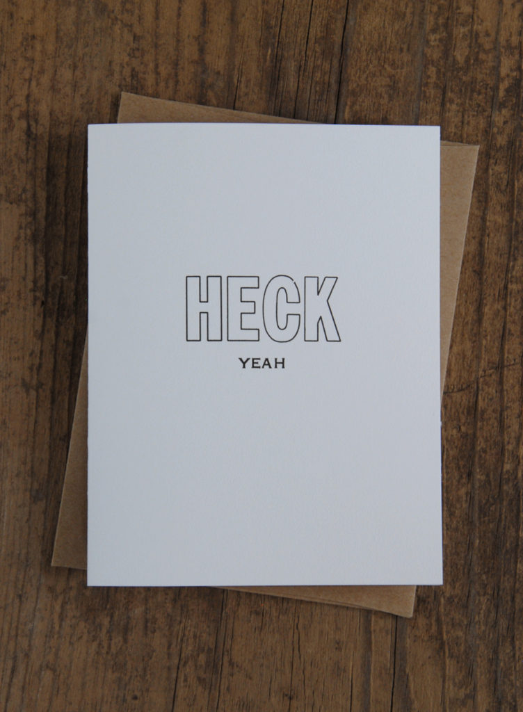Heck Yeah | Letterpress Greeting Card - Iron Leaf Press